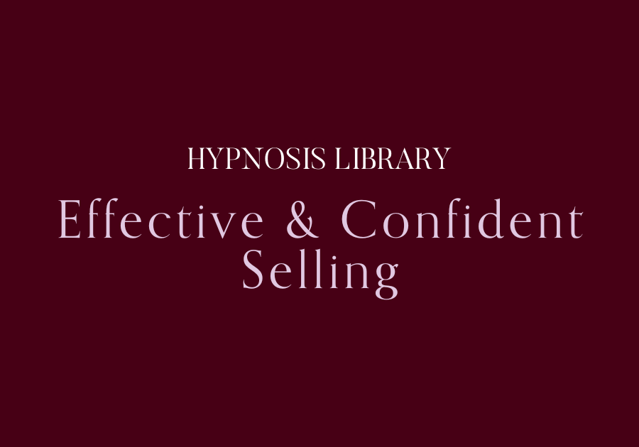 Self-Hypnosis: Effective & Confident Selling
